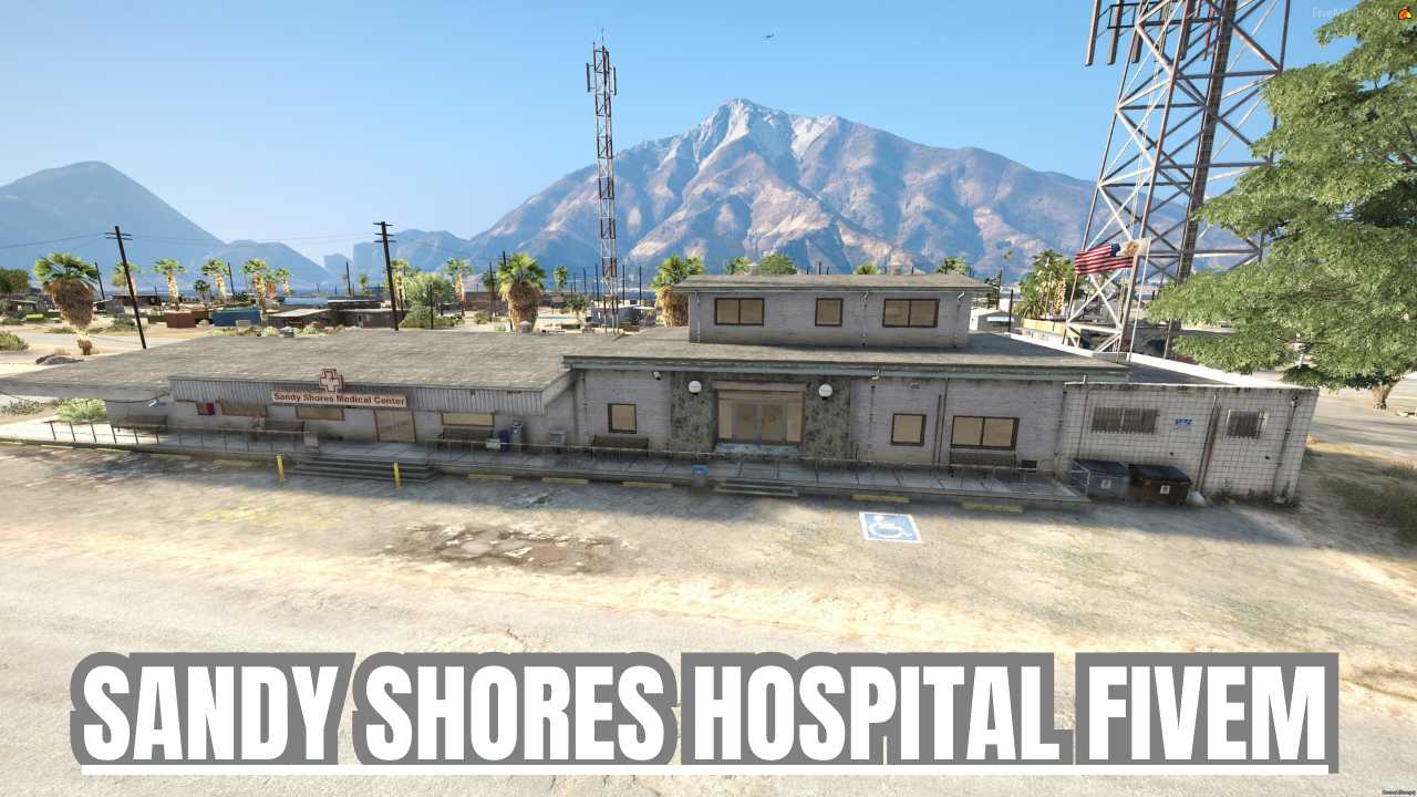 Sandy Shores Hospital FiveM - Best FiveM Mlos and Scripts